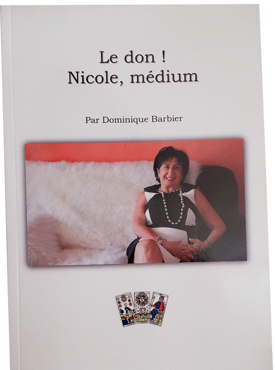 Le don ! Nicole, médium. 2020 – Dominique Barbier
